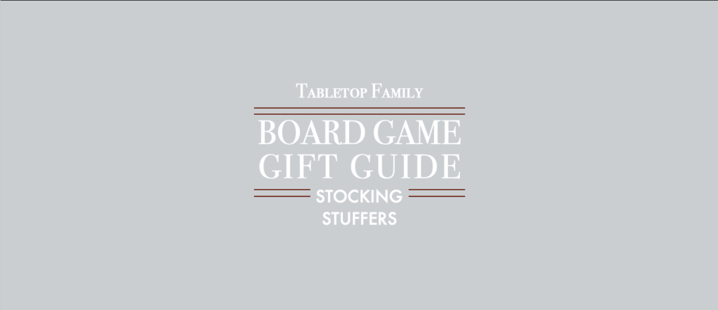 2023 Board Game Gift Guide Stocking Stuffers - The Tabletop Family