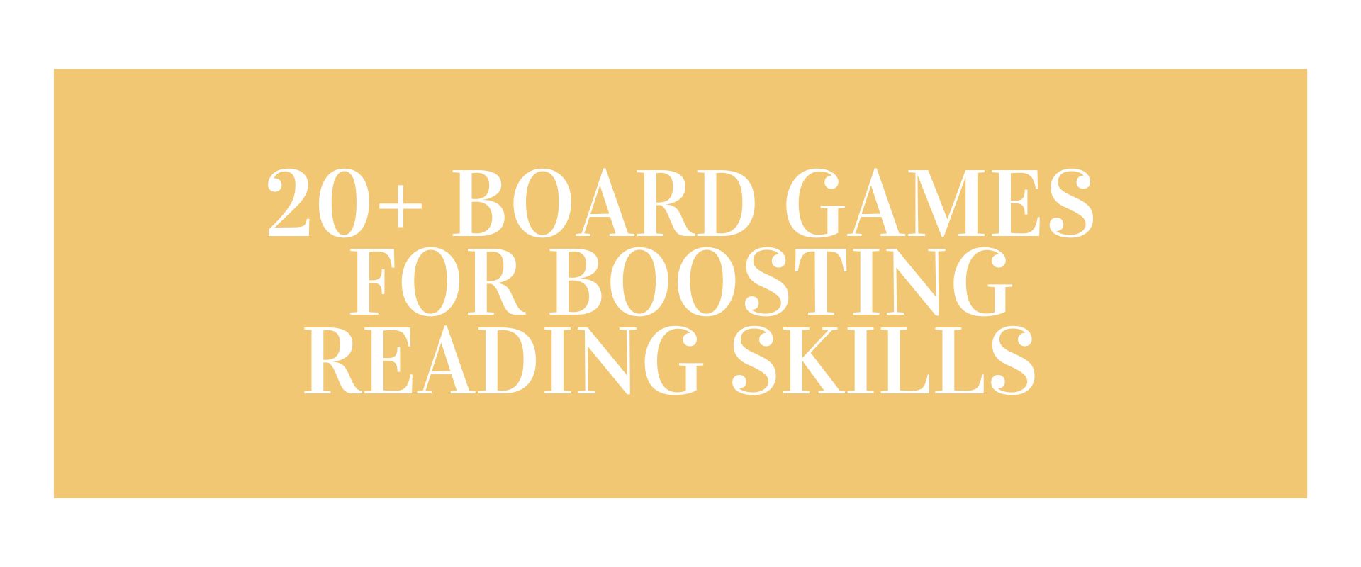 20+ Board Games for Boosting Reading Skills in Kids - The Tabletop Family